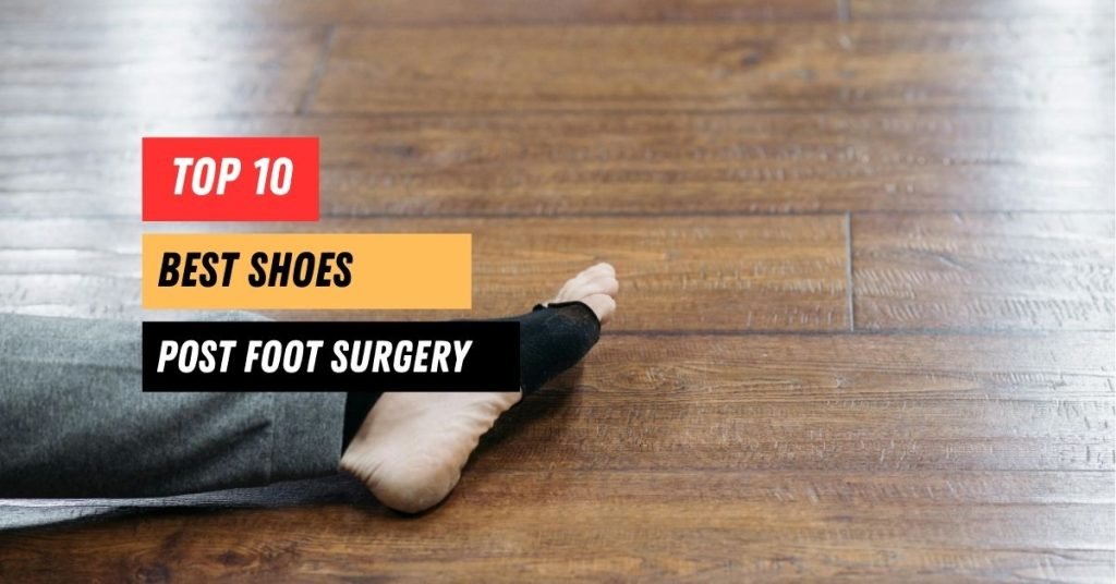 The 10 Best Shoes Post Foot Surgery - ShoesFeast